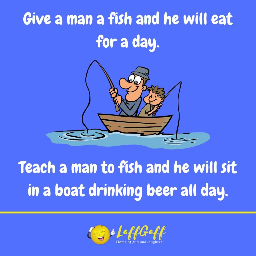 Teach A Man To Fish Joke! | LaffGaff, Home Of Laughter