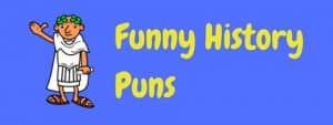 28 Funny History Puns So Bad They'll Make You Groan