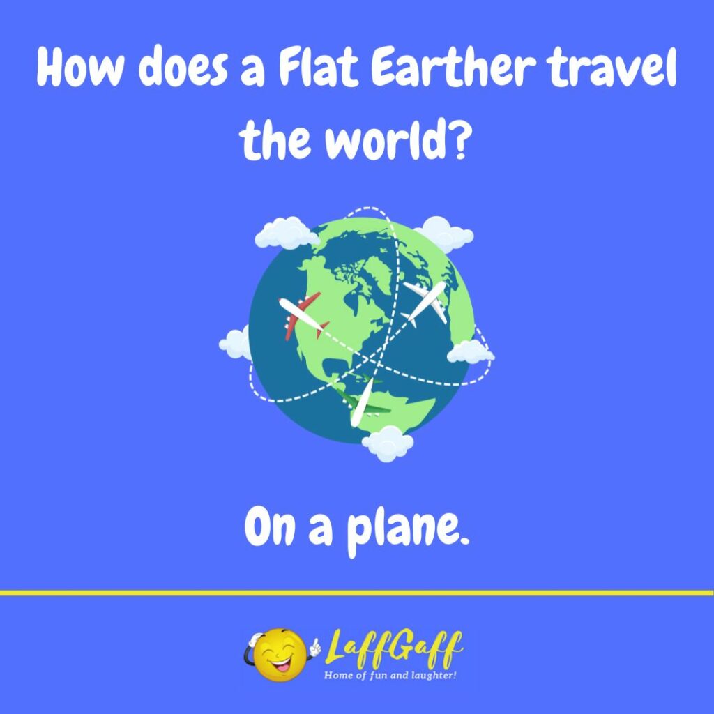 Funny Flat Earther Joke! | LaffGaff, Home Of Laughter