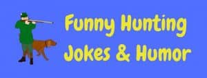 16 Hilarious Hunting Jokes | LaffGaff, The Home Of Laughter