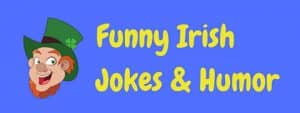 29 Of The Best Irish Jokes | LaffGaff, Home Of Laughter