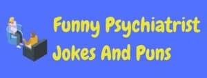 25+ Funny Psychiatrist Jokes And Puns! | LaffGaff