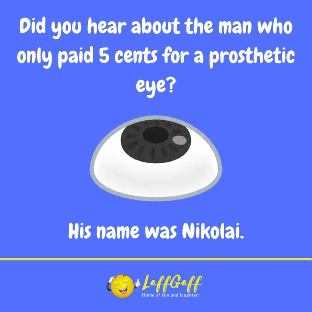 Funny Prosthetic Eye Joke! | LaffGaff, Home Of Laughter