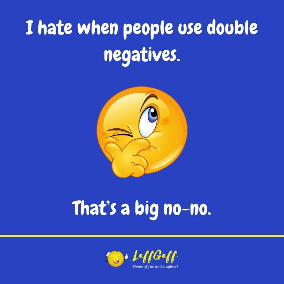 Funny Double Negatives Joke! | LaffGaff