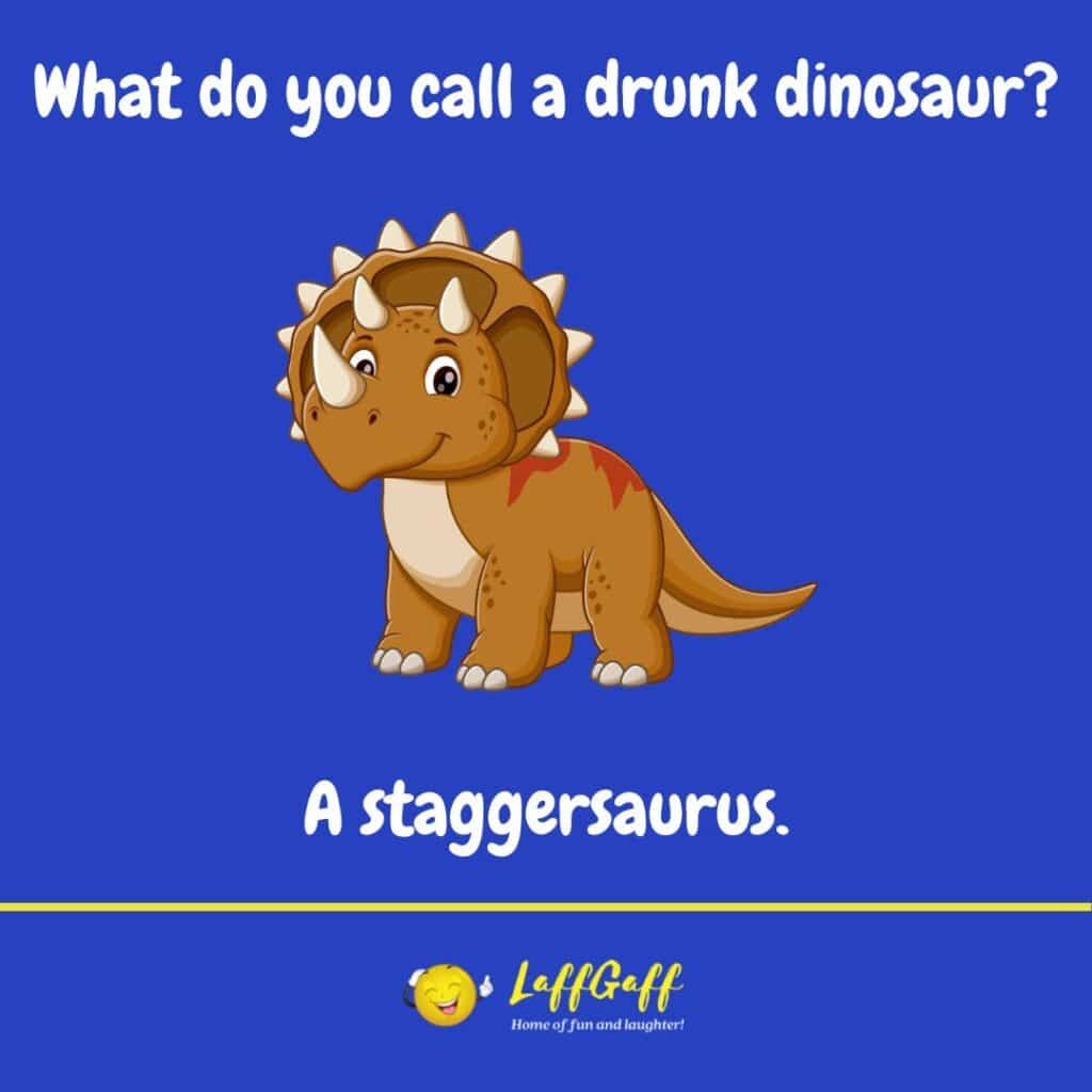 Funny Drunk Dinosaur Joke Laffgaff