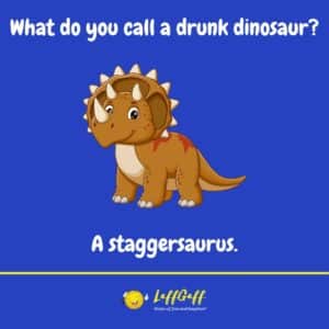 Funny Drunk Dinosaur Joke! | LaffGaff