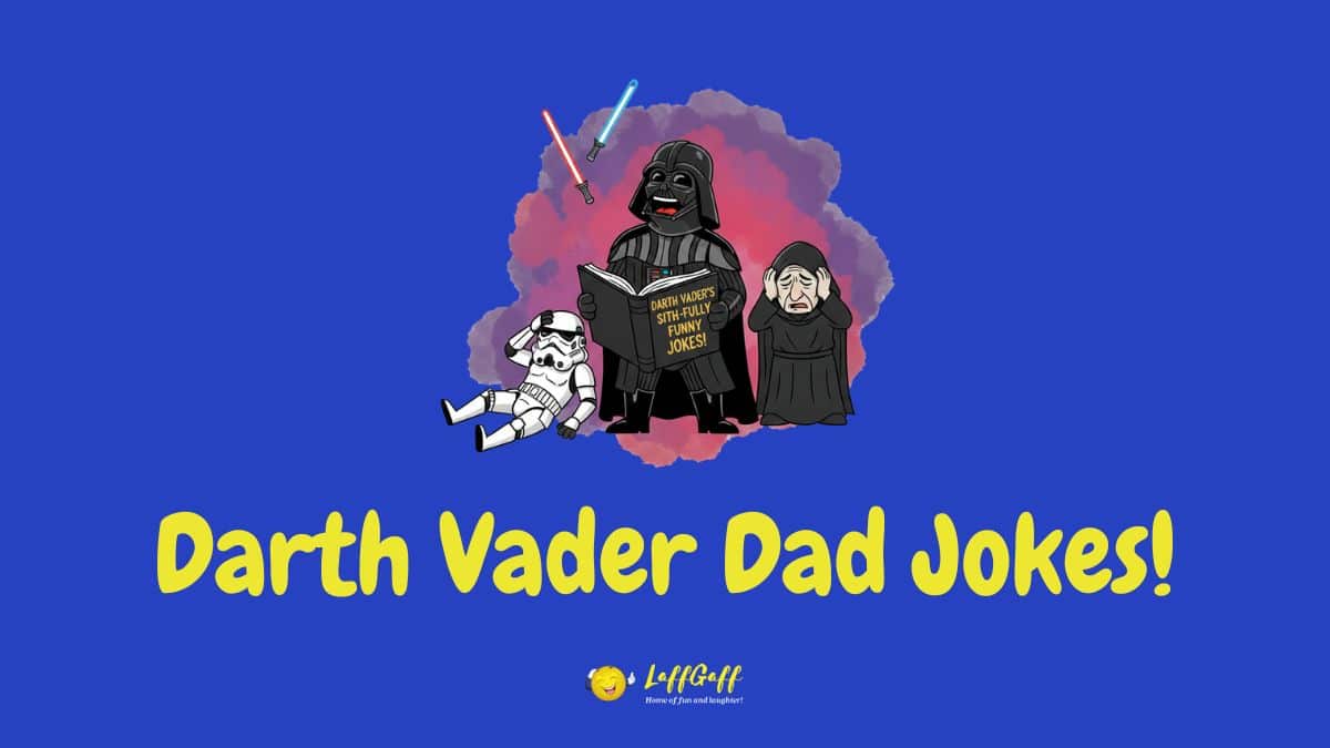 15+ Hilarious Darth Vader Jokes And Puns! | LaffGaff