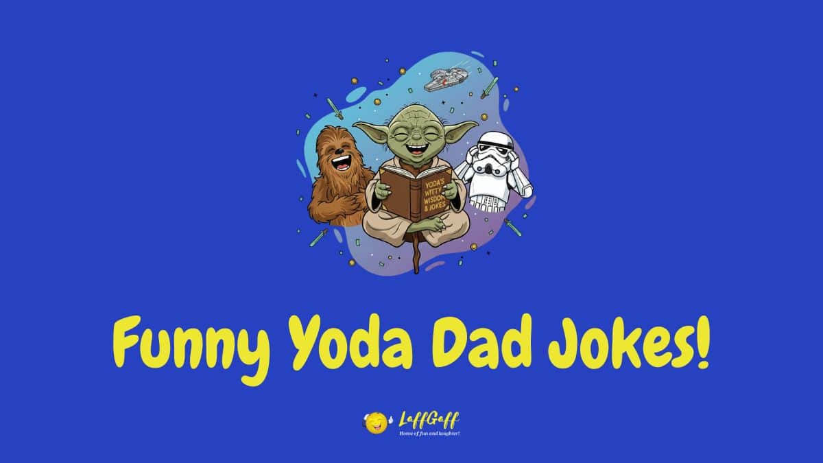 15+ Hilarious Yoda Jokes And Puns! | LaffGaff