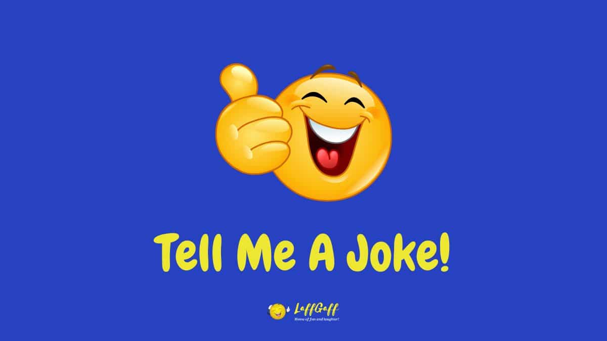 Tell Me A Joke - Random Joke Generator! | LaffGaff